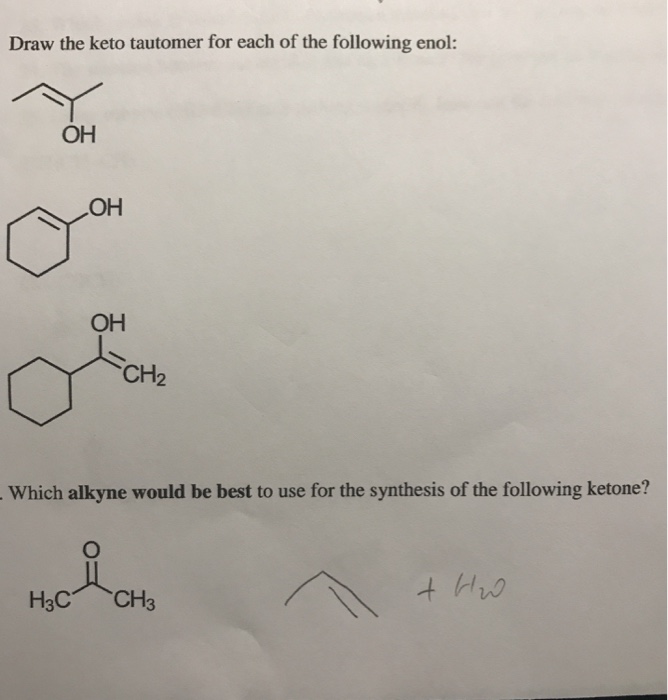 Solved Draw the keto tautomer for each of the following | Chegg.com
