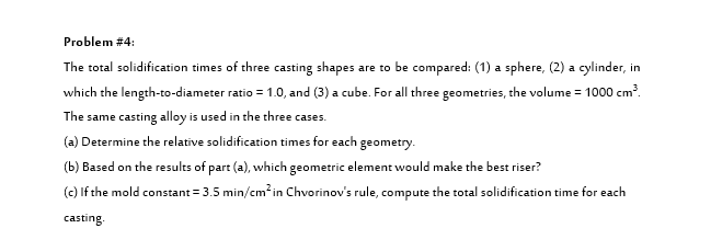 Solved Problem #4: The total solidification times of three | Chegg.com Solved Problem #4: The total solidification times of three | Chegg.com