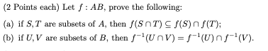 Solved (2 Points each) Let f:AB, prove the following: (a) if | Chegg.com