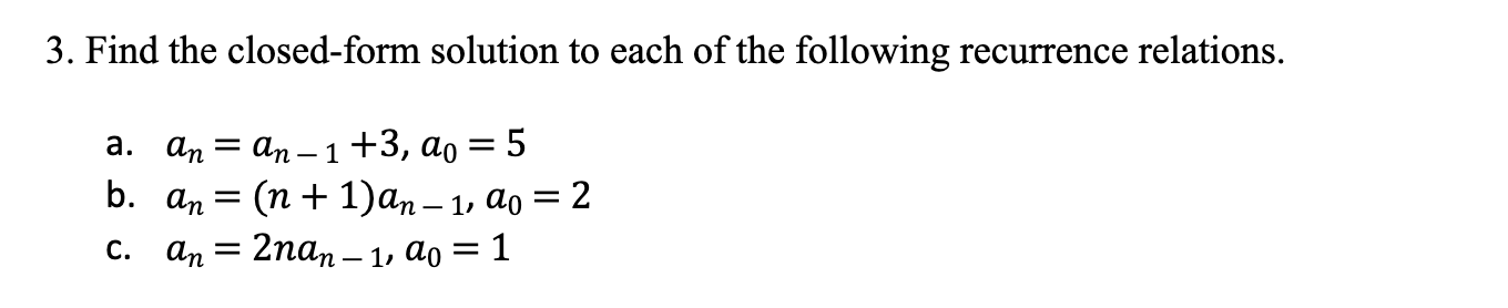 Solved 3. Find the closed-form solution to each of the | Chegg.com