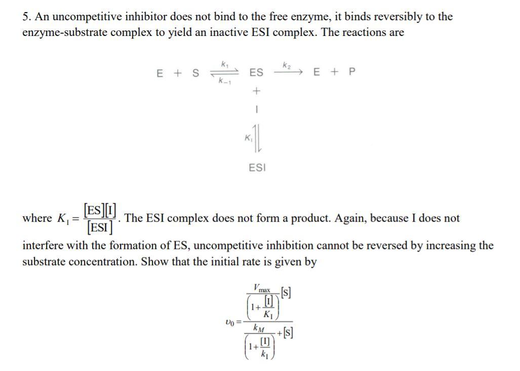 Solved 5. An uncompetitive inhibitor does not bind to the | Chegg.com