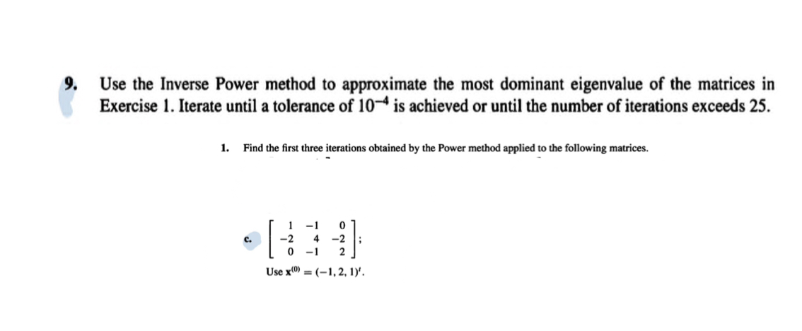 Solved Use the Inverse Power method to approximate the most | Chegg.com