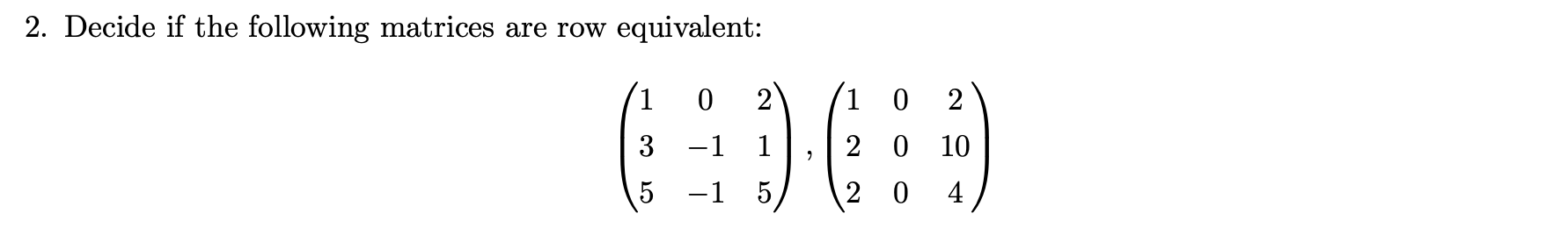Solved 2. Decide if the following matrices are row | Chegg.com