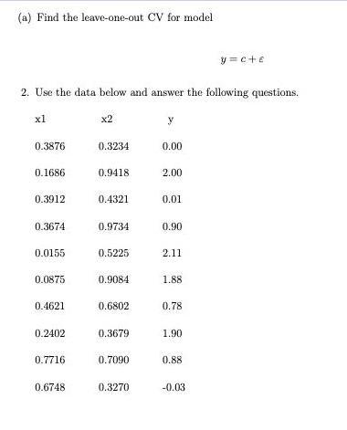 (a) Find the leave-one-out CV for model y=c+ 2. Use | Chegg.com
