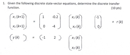Solved 1. Given the following discrete state-vector | Chegg.com