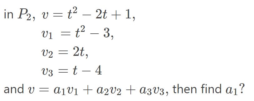 Solved = t2 in P2, v = ť– 2t +1, Vi = vi = – 3, V2 = 2t, V3 | Chegg.com