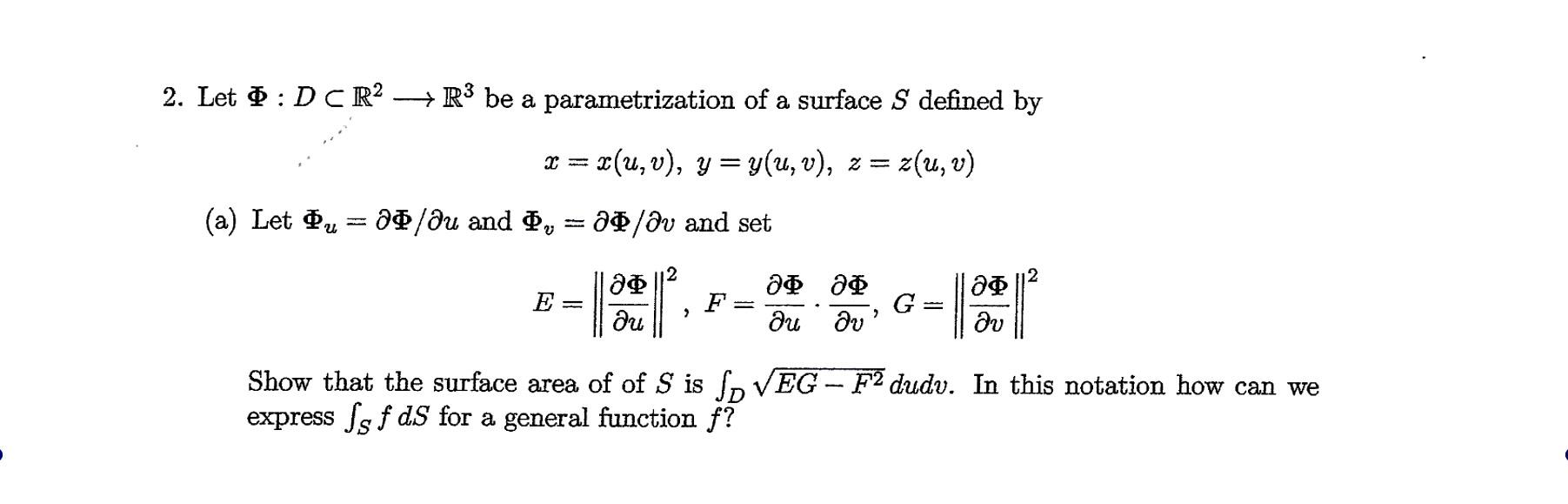Solved 2. Let Φ:D⊂R2 R3 be a parametrization of a surface S | Chegg.com