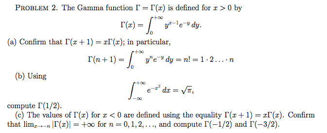 Solved PROBLEM 2. The Gamma function T = T(x) is defined for | Chegg.com