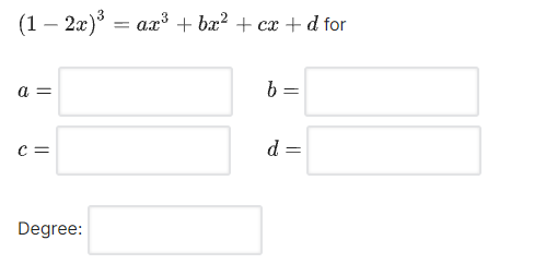 Solved (1 – 2x)3 = ax3 + bx2 + cx+d for = a = b= = C= d= = | Chegg.com