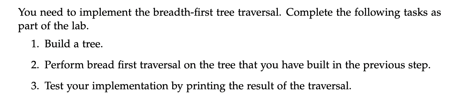 Solved You need to implement the breadth-first tree | Chegg.com