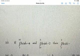 Solved 10. If ∫110f(x)dx−4 and ∫103f(x)dx−7 then ∫13f(x)dx= | Chegg.com