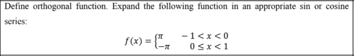 Solved Define orthogonal function. Expand the following | Chegg.com