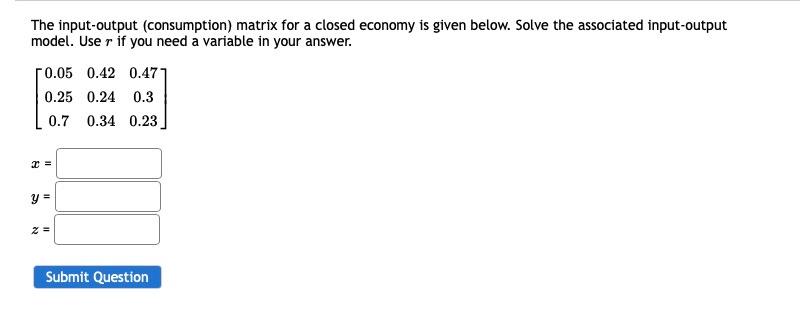 Solved The input-output (consumption) matrix for a closed | Chegg.com