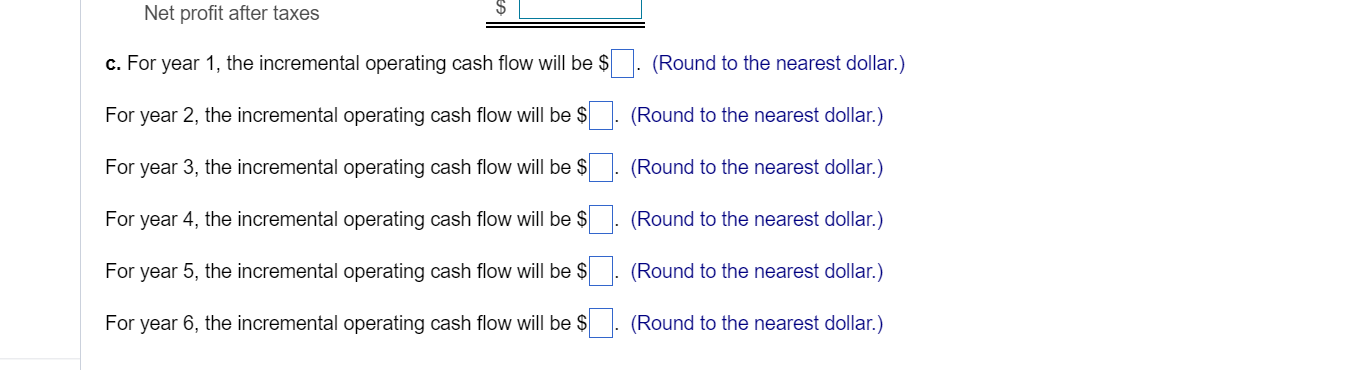 Solved a. What incremental earnings before depreciation, | Chegg.com