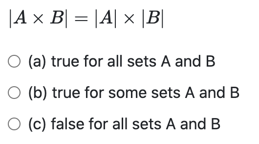 Solved A x B = AXB O (a) true for all sets A and B O (b) | Chegg.com