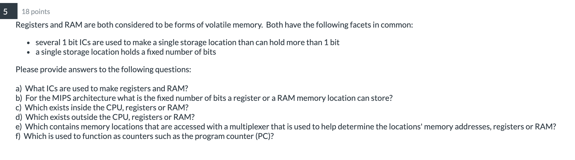 Solved 5 18 points Registers and RAM are both considered to | Chegg.com
