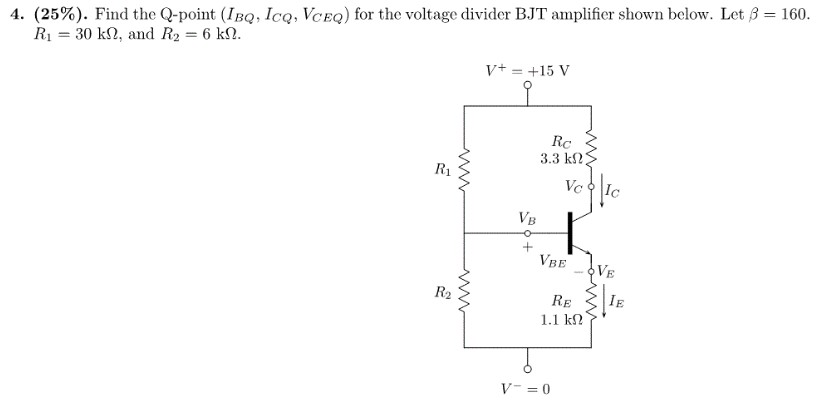 Solved 4. (25%). Find the Q-point (IBQ, ICQ, VCEQ) for the | Chegg.com