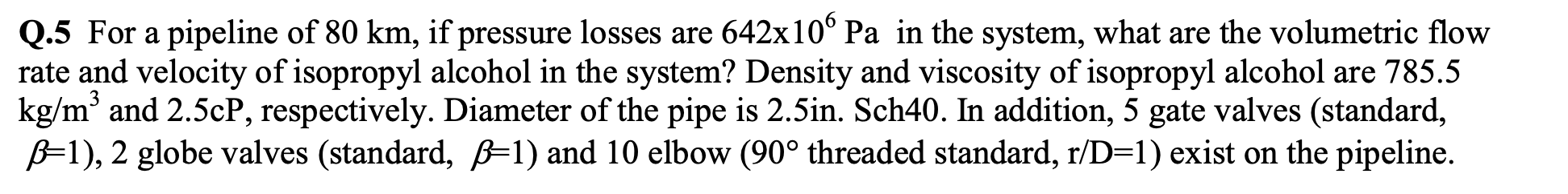 Solved Q.5 For a pipeline of 80 km, if pressure losses are | Chegg.com