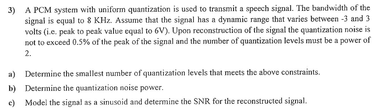 Solved 3) A PCM system with uniform quantization is used to | Chegg.com