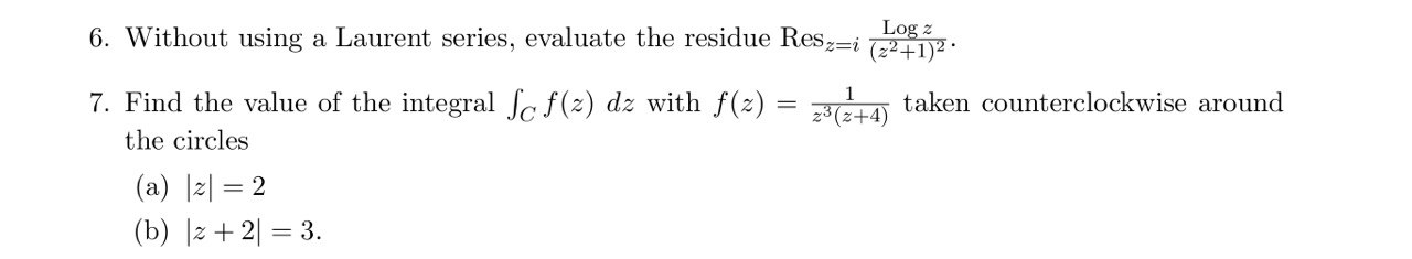 Solved solve problem 6: Without using a Laurent series, | Chegg.com