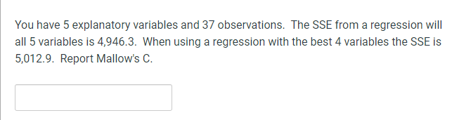 Solved You have 5 explanatory variables and 37 observations. | Chegg.com