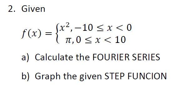 Solved 2. Given f(x)={x2,−10≤x