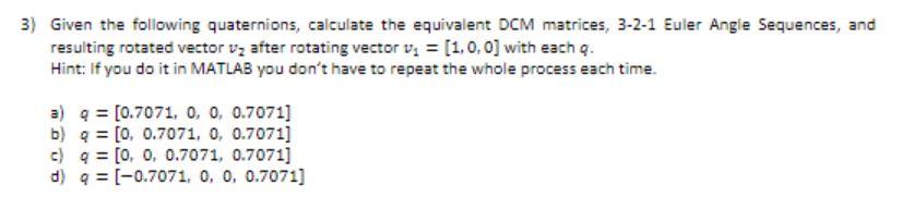 Solved 3) Given the following quaternions, calculate the | Chegg.com
