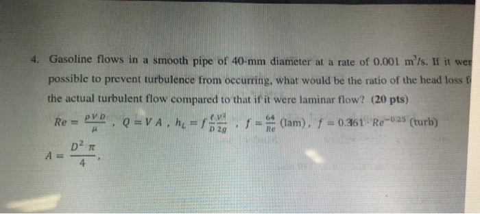 Solved 4. Gasoline flows in a smooth pipe of 40-mm diameter | Chegg.com