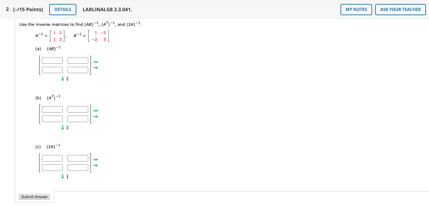 Solved Use the inverse matrices to find (AB)−1, (AT)−1, and | Chegg.com