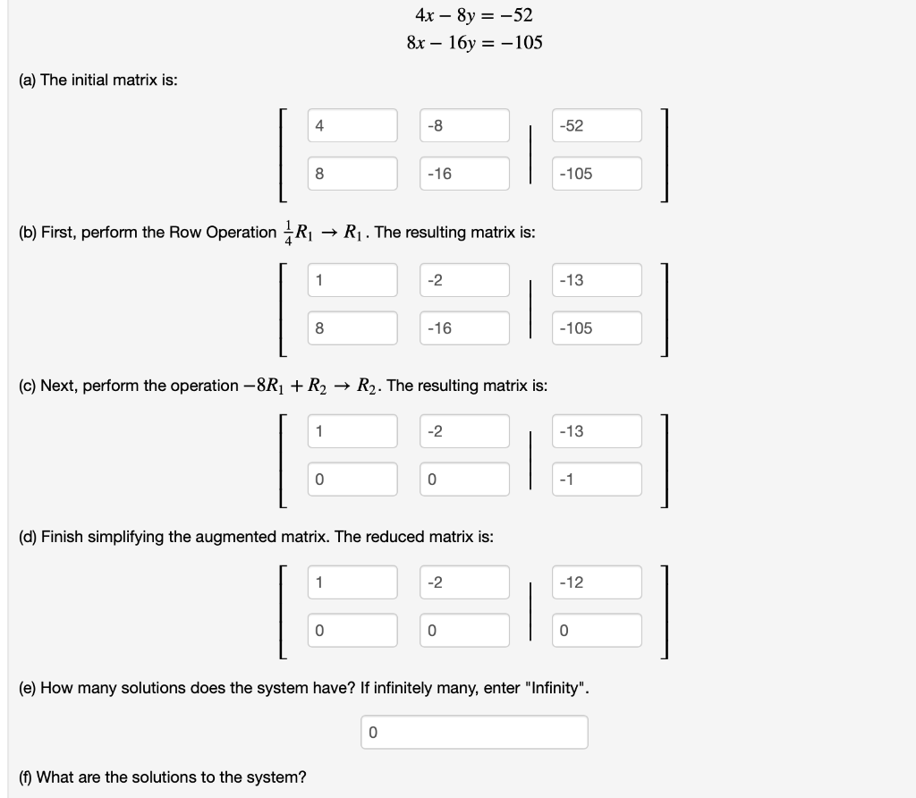 Solved 4x – 8y = -52 8x – 16y = -105 (a) The initial matrix | Chegg.com