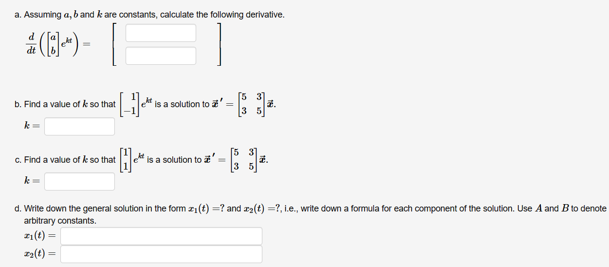 Solved a. Assuming a,b and k are constants, calculate the | Chegg.com