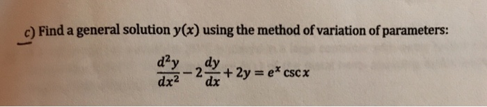 Solved Find a general solution y(x) using the method of | Chegg.com