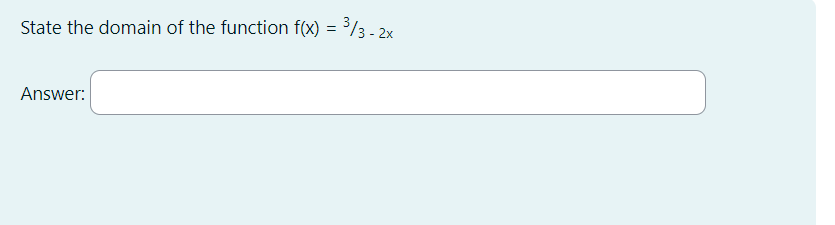 Solved State the domain of the function f(x)=3/3−2x | Chegg.com