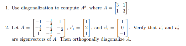 Solved 1. Use diagonalization to compute A8, where A=[3113]. | Chegg.com