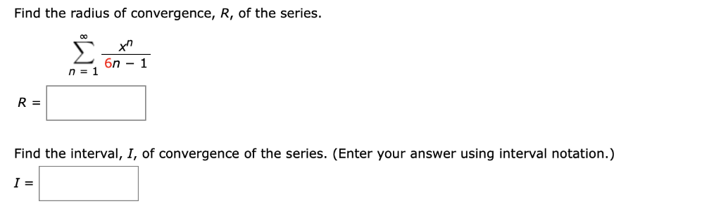 Solved Find the radius of convergence, R, of the series. | Chegg.com