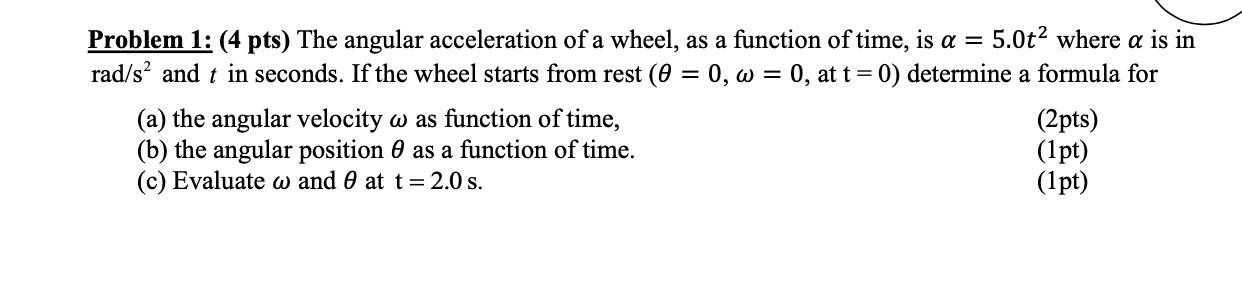 Solved Problem 1: (4 pts) The angular acceleration of a | Chegg.com