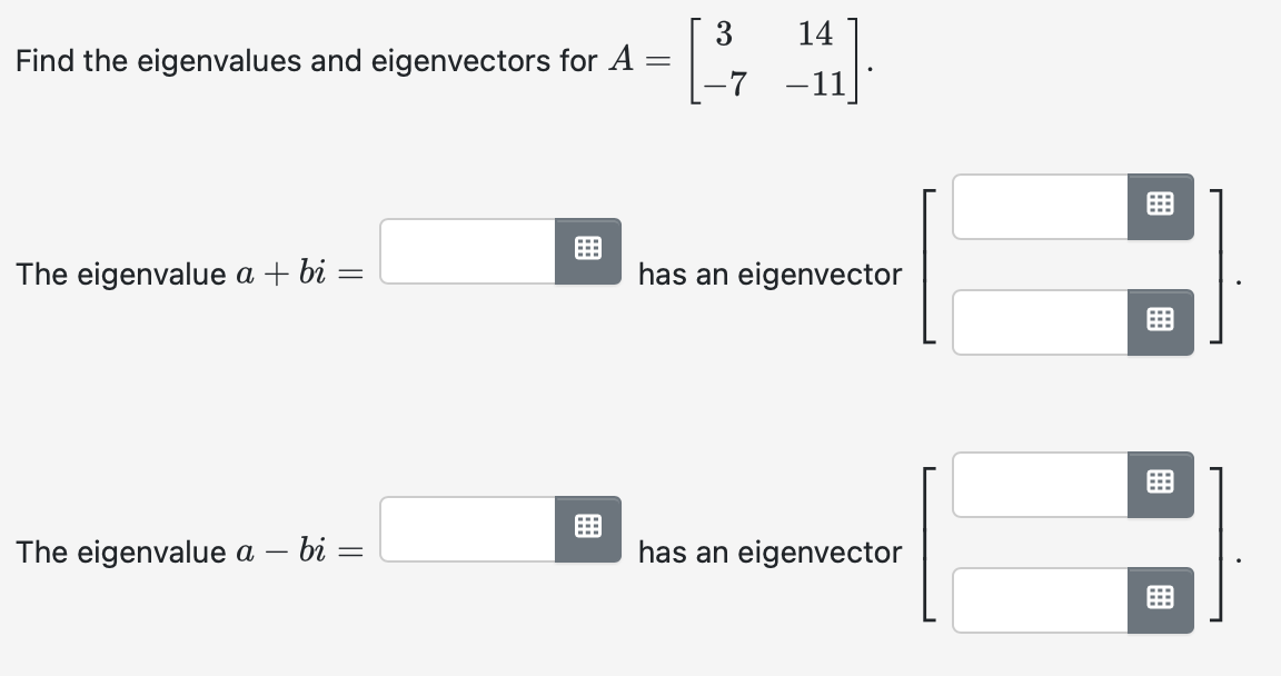 Solved Find the eigenvalues and eigenvectors for | Chegg.com