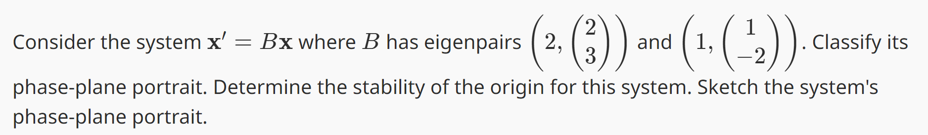 Solved Consider the system x′=Bx where B has eigenpairs | Chegg.com
