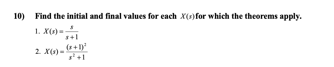 Solved 10) Find the initial and final values for each X(s) | Chegg.com
