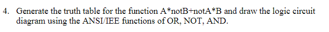 Solved 4. Generate the truth table for the function A∗ | Chegg.com