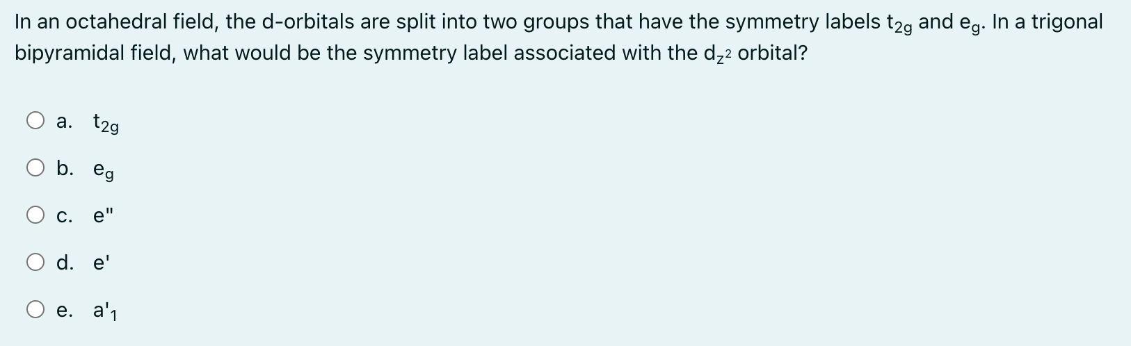 Solved In an octahedral field, the d-orbitals are split into | Chegg.com