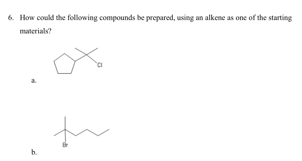 Solved 6. How could the following compounds be prepared, | Chegg.com