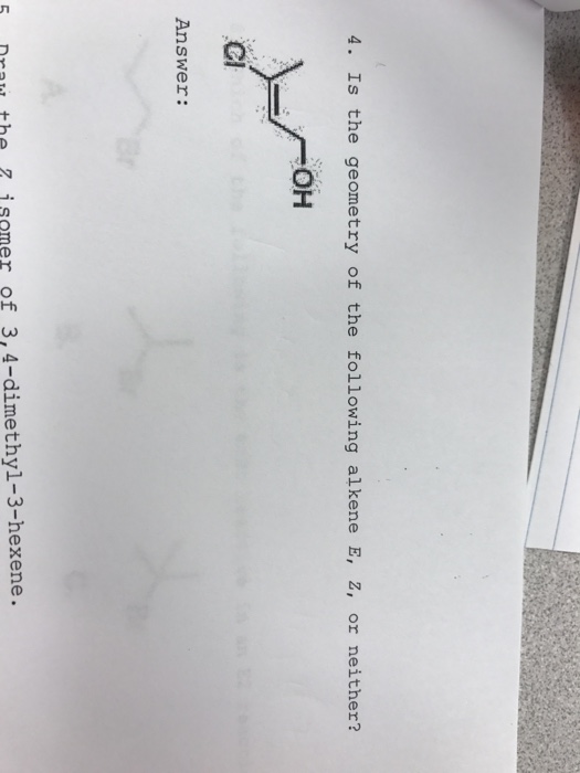 Solved Is the geometry of the following alkene E, Z, or | Chegg.com