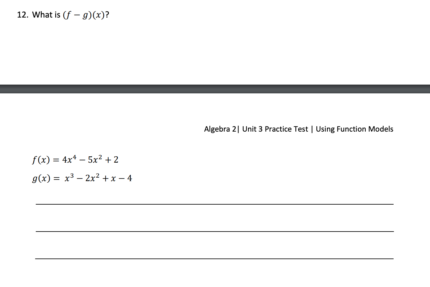 Solved 12. What is (f - g)(x)? Algebra 2 Unit 3 Practice | Chegg.com