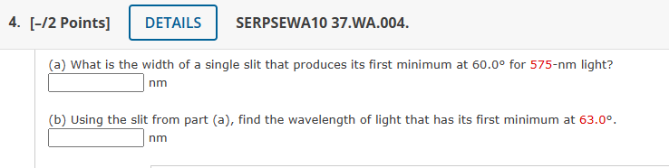 Solved (a) What is the width of a single slit that produces | Chegg.com