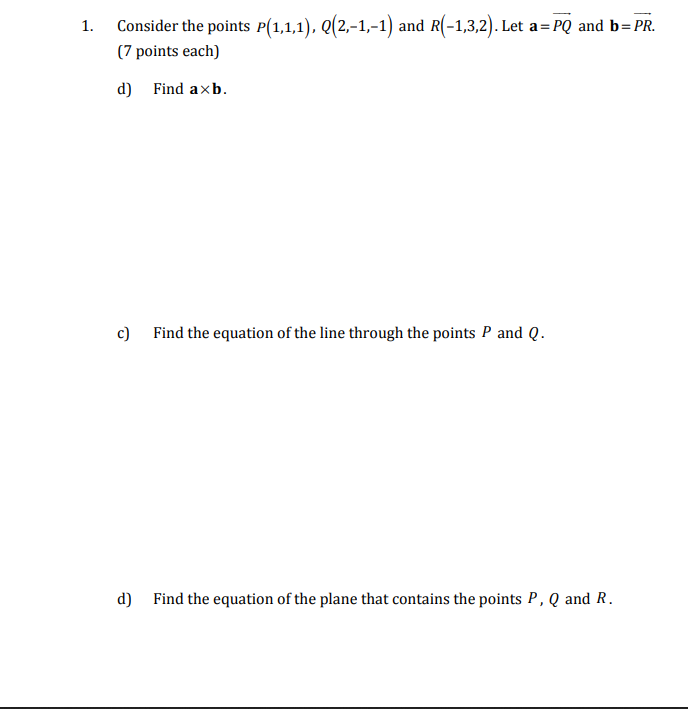 Solved 1. Consider the points P(1,1,1), Q(2,-1,-1) and | Chegg.com
