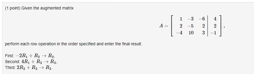 Solved (1 point) Given the augmented matrix | Chegg.com