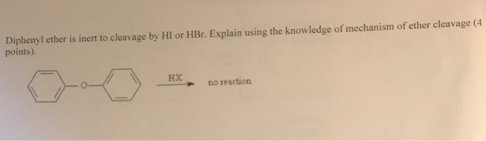 Solved Diphenyl ether is inert to cleavage by HIl or HBr. | Chegg.com