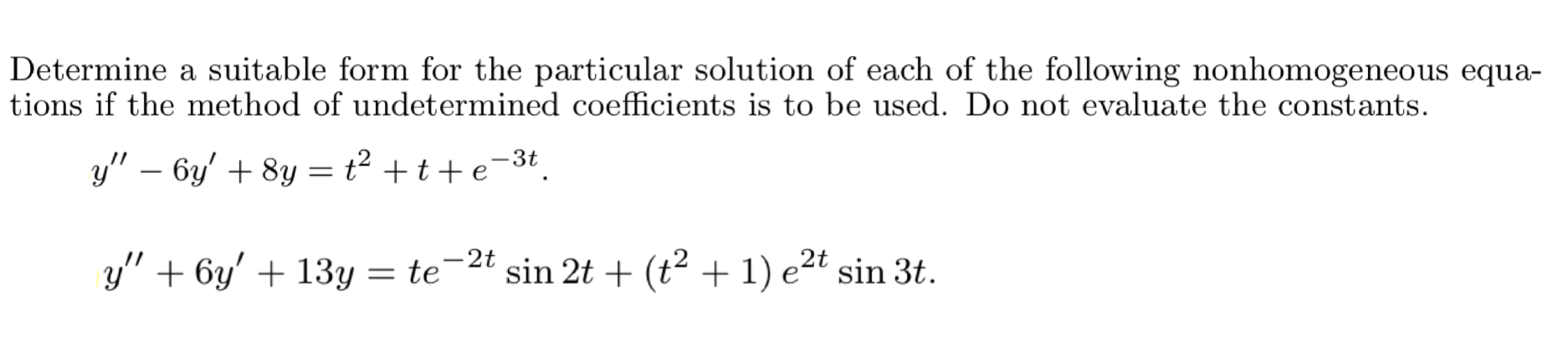 Solved Determine a suitable form for the particular solution | Chegg.com