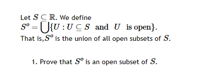 Solved Let S⊆R. We define So=⋃{U:U⊆S and U is open } That | Chegg.com